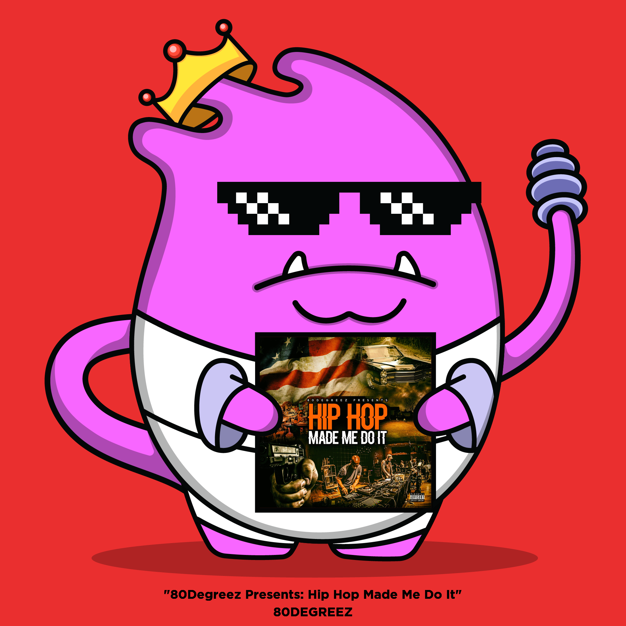 DistroKid Sellouts NFT #5155 - 80Degreez Presents: Hip Hop Made Me Do ...